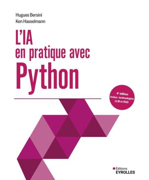 L'IA en pratique avec Python : Inclus : technologies LLM et RAG Ed. 4 ...